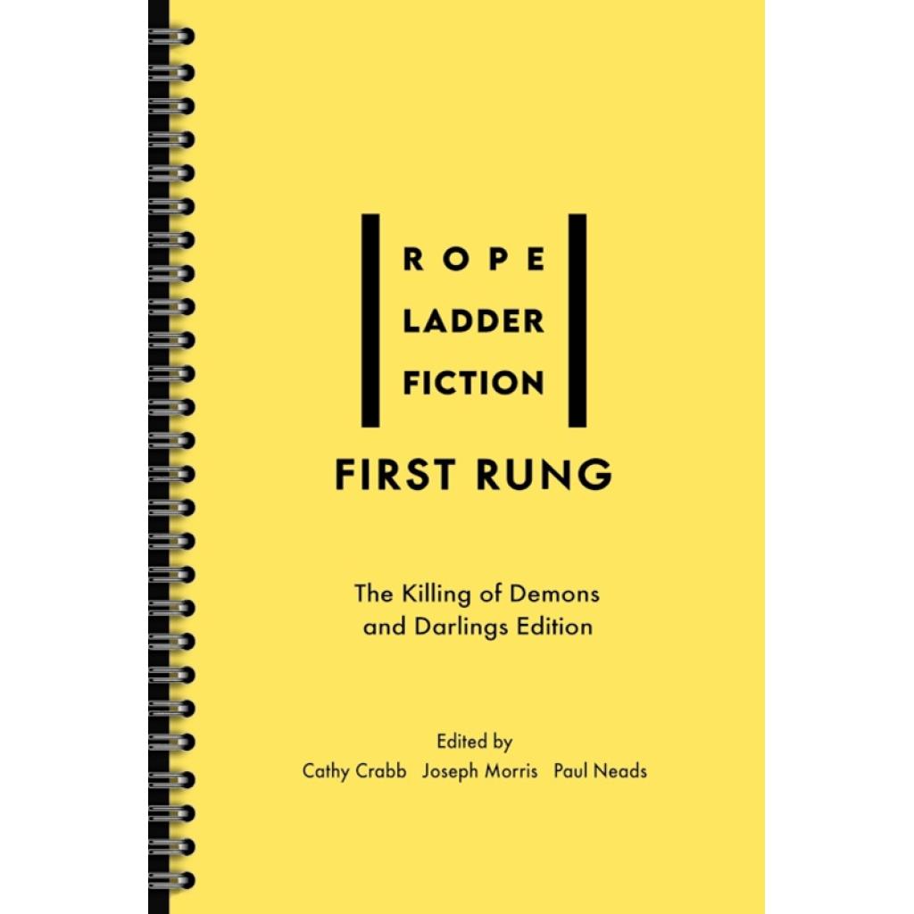 First Rung: The Killing of Demons and Darlings | Flapjack Press